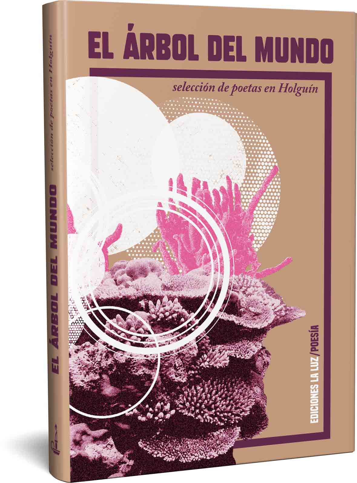 Cuando el árbol del mundo reverdece (invitación a una antología poética ...